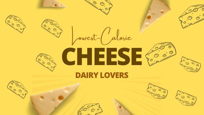 10 Lowest-Calorie Cheese For Dairy Lovers | MealPrep